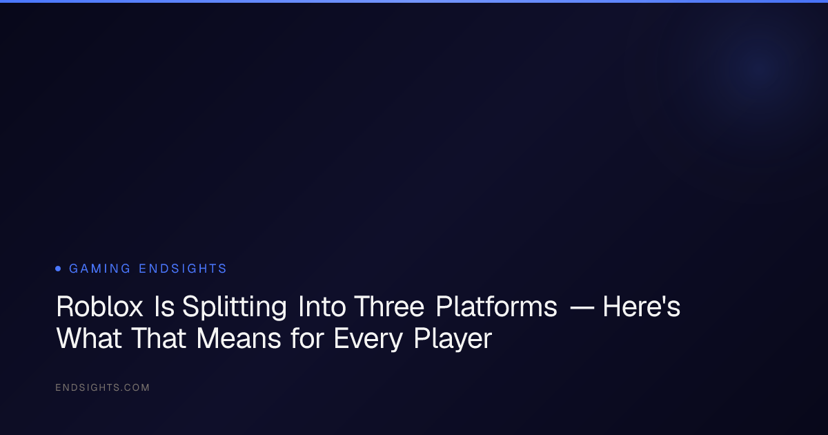 Roblox Is Splitting Into Three Platforms — Here's What That Means for ...
